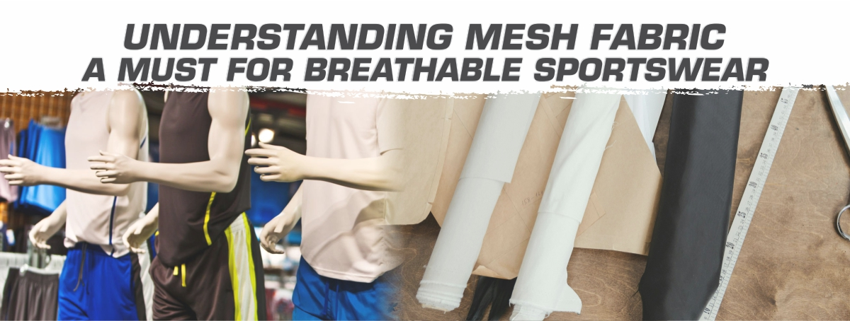 Understanding Mesh Fabric: A Must for Breathable Sportswear