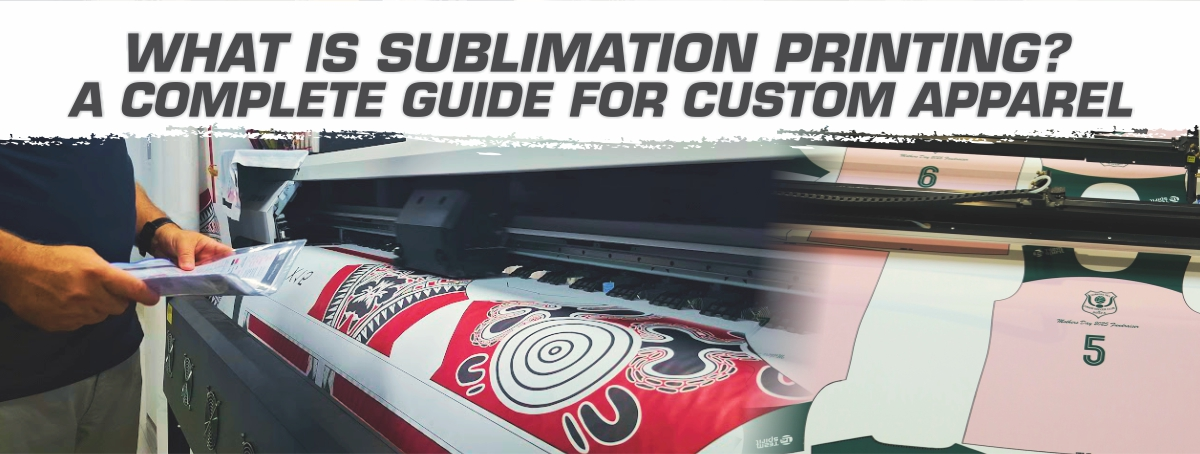 What Is Sublimation Printing? A Complete Guide for Custom Apparel