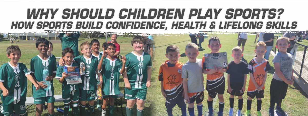 Why Should Children Play Sports? 5 Benefits Parents Should Know