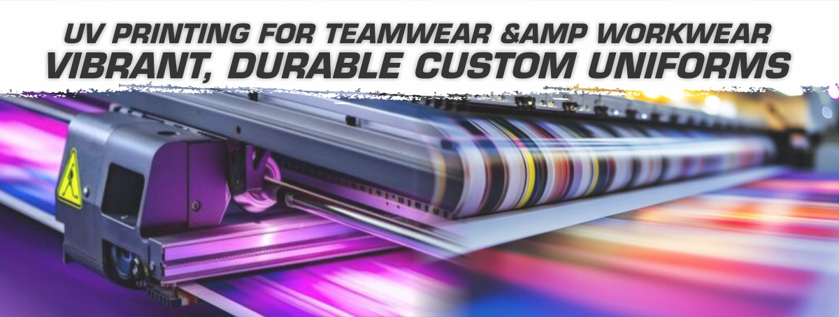 What is UV Printing? A Complete Guide for Custom Teamwear and Workwear ...