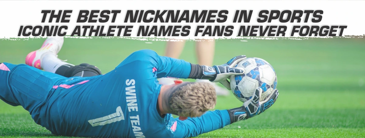 Best Nicknames in Sports: The Coolest Athlete Nicknames Ever Created ...
