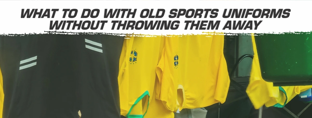 What to Do with Old Sports Uniforms: 12 Smart & Sustainable Ideas ...